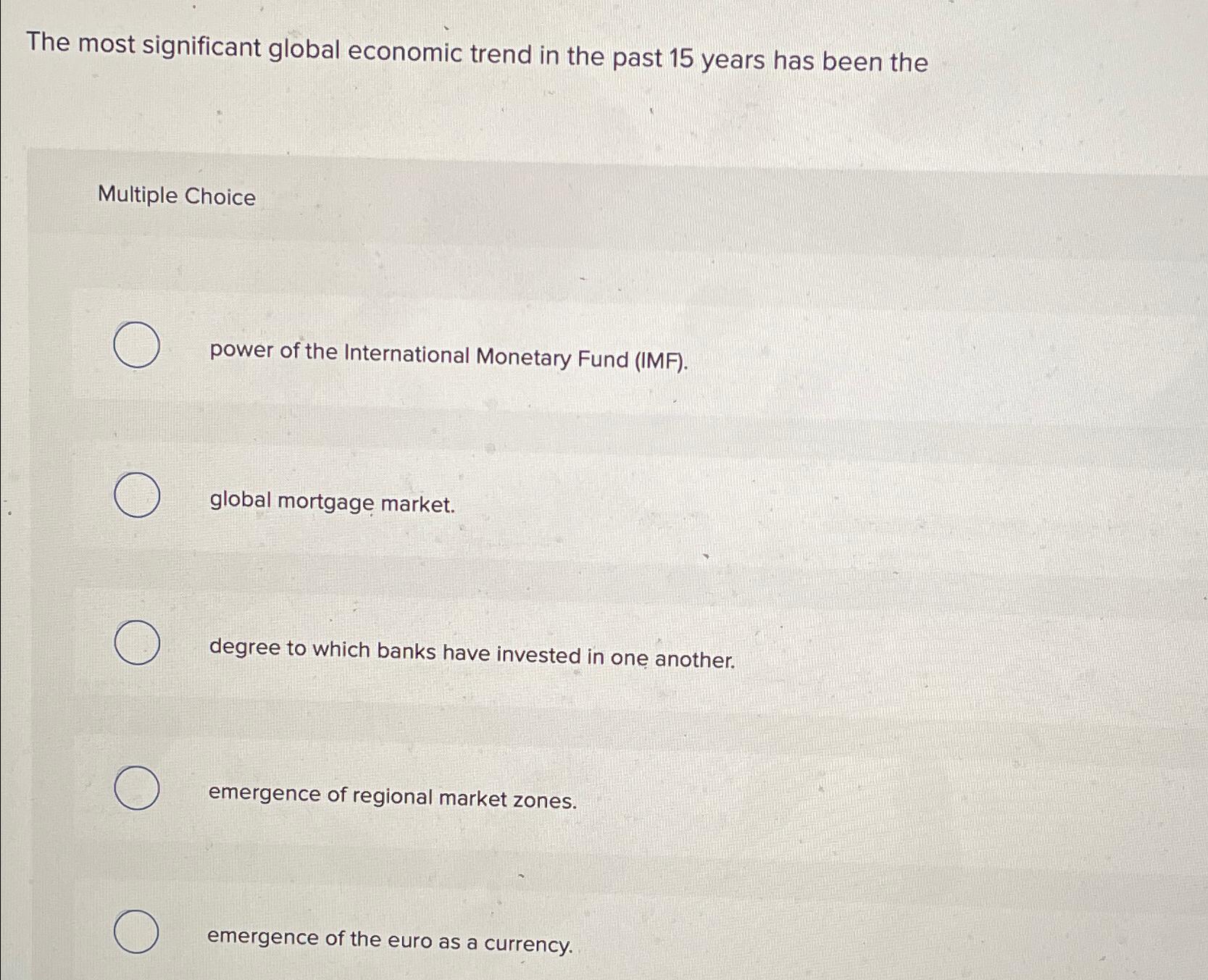 Solved The most significant global economic trend in the | Chegg.com