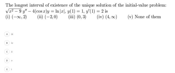 Solved The longest interval of existence of the unique | Chegg.com