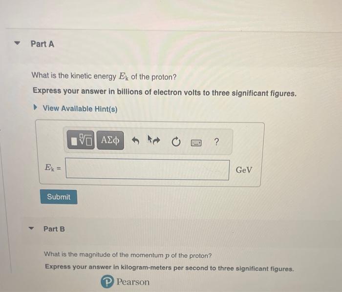 Solved A proton (with a rest mass m=1.67×10−27 kg ) has a | Chegg.com