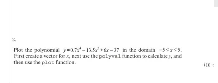 Solved Plot the polynomial y=0.7x4−13.5x2+6x−37 in the | Chegg.com