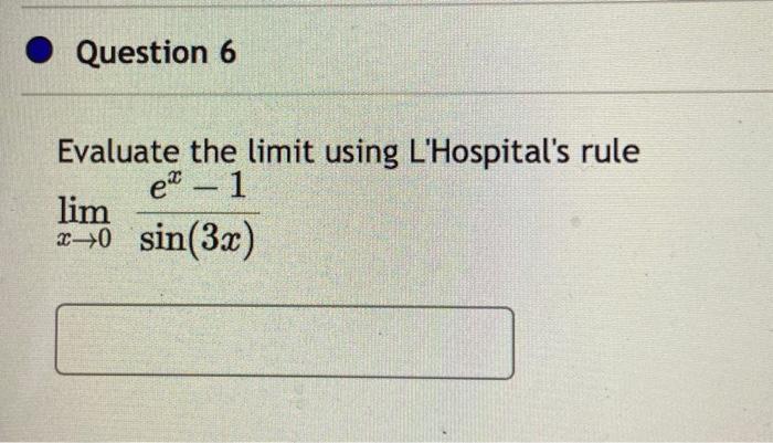 Solved Evaluate the limit using L'Hospital's rule | Chegg.com