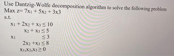 Solved Use Dantzig-Wolfe decomposition algorithm to solve | Chegg.com