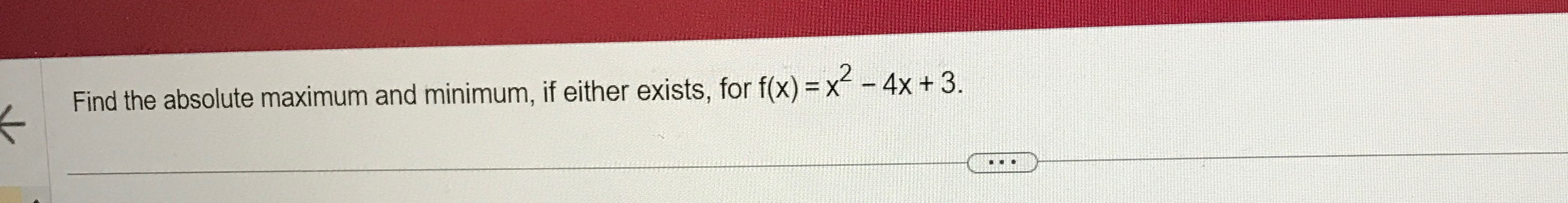 Solved Find the absolute maximum and minimum, if either | Chegg.com