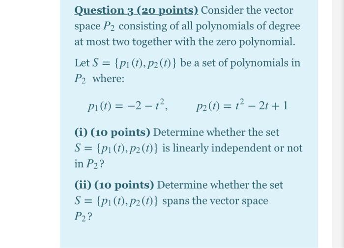 Solved Question 3 (20 points) Consider the vector space P2 | Chegg.com