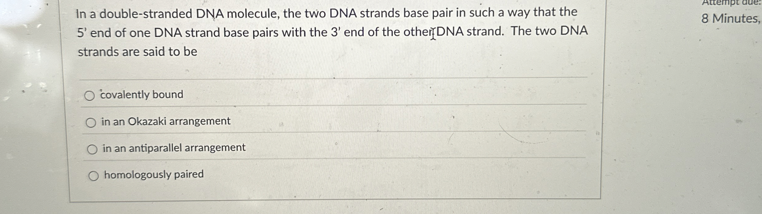 Solved In a double-stranded DNA molecule, the two DNA | Chegg.com