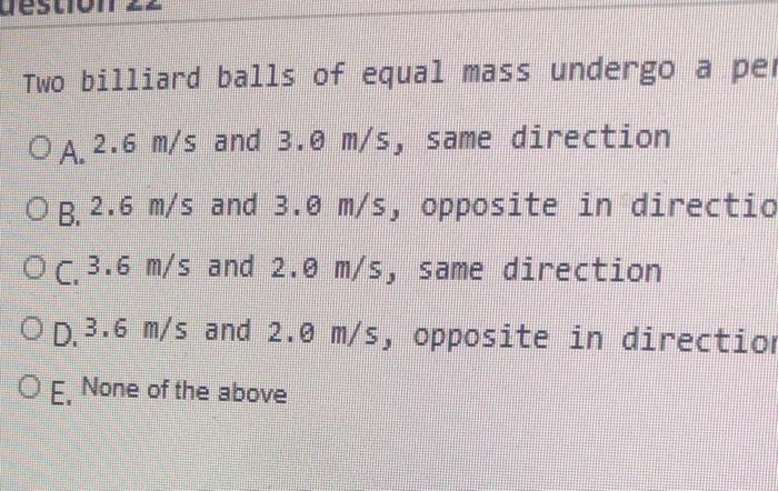 Solved Two billiard balls of equal mass undergo a perfectly | Chegg.com