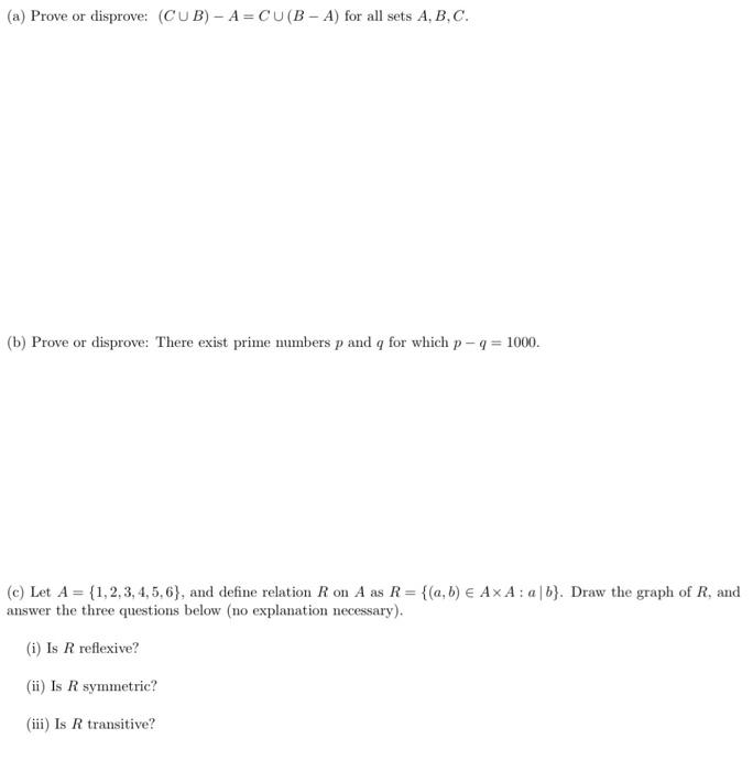 Solved (a) Prove or disprove: (CUB) - A= CU(B - A) for all | Chegg.com