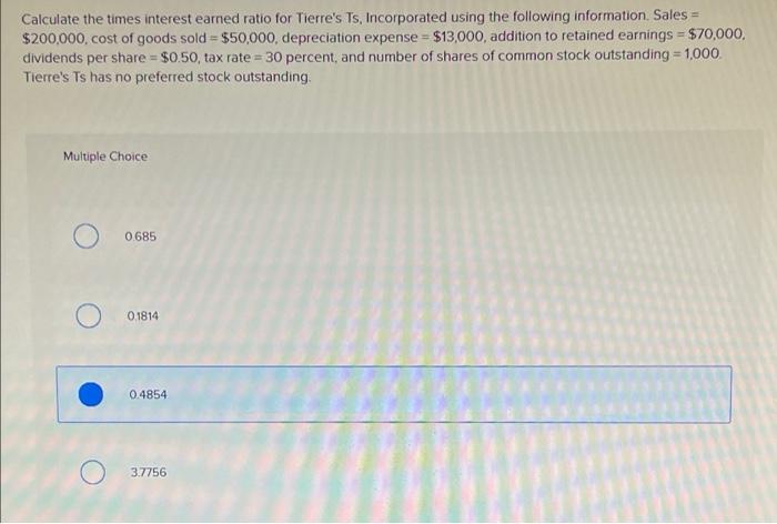 Solved Calculate the times interest earned ratio for | Chegg.com