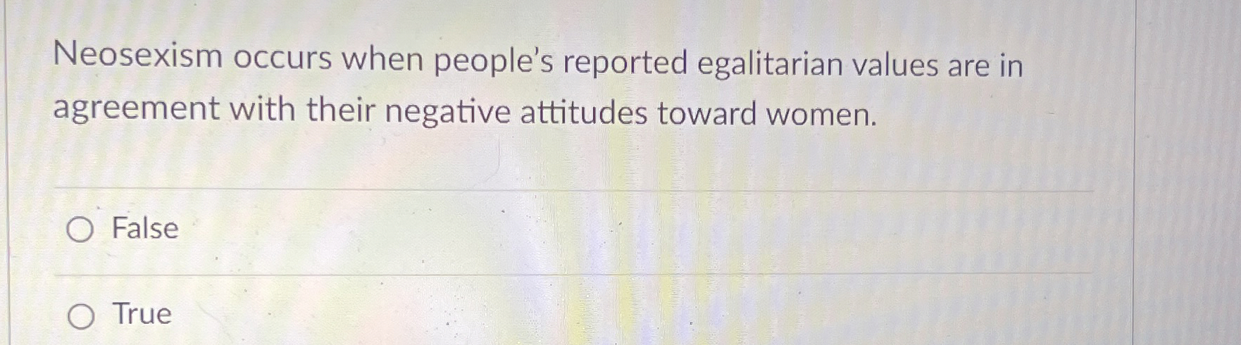 Solved Neosexism occurs when people's reported egalitarian | Chegg.com