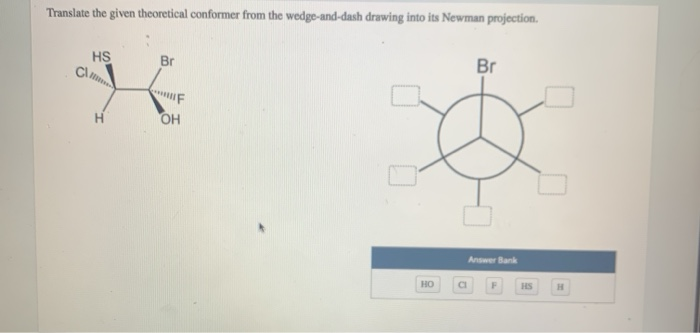 Solved Translate the given theoretical conformer from the | Chegg.com