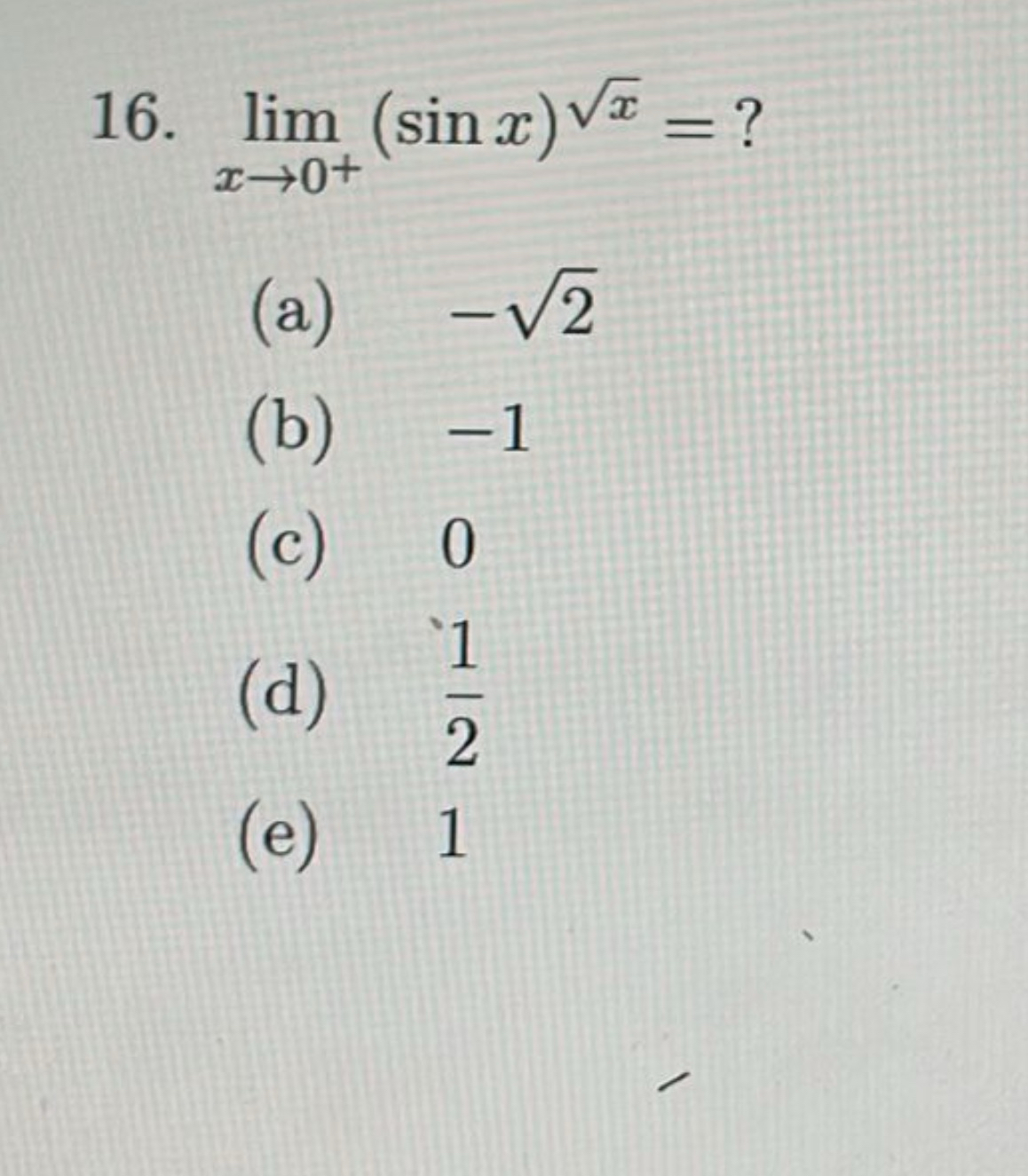 limx→0+(sinx)x2= ?(a) -22(b) -1(c) 0(d) 12(e) 1 | Chegg.com