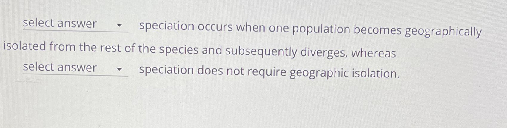 Solved select answer speciation occurs when one population | Chegg.com