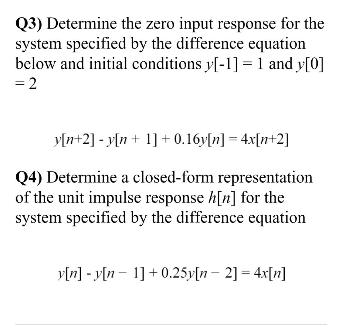 Solved Q3) Determine the zero input response for the system | Chegg.com