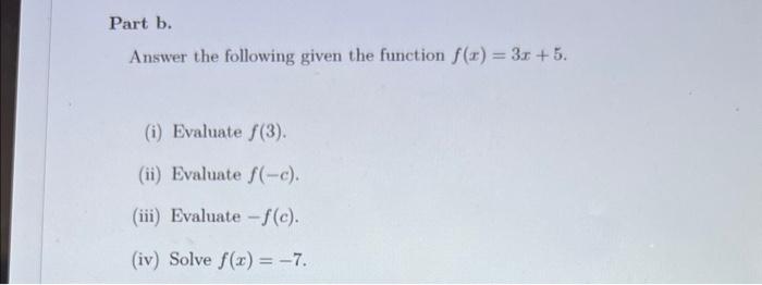 Solved Part b. Answer the following given the function | Chegg.com