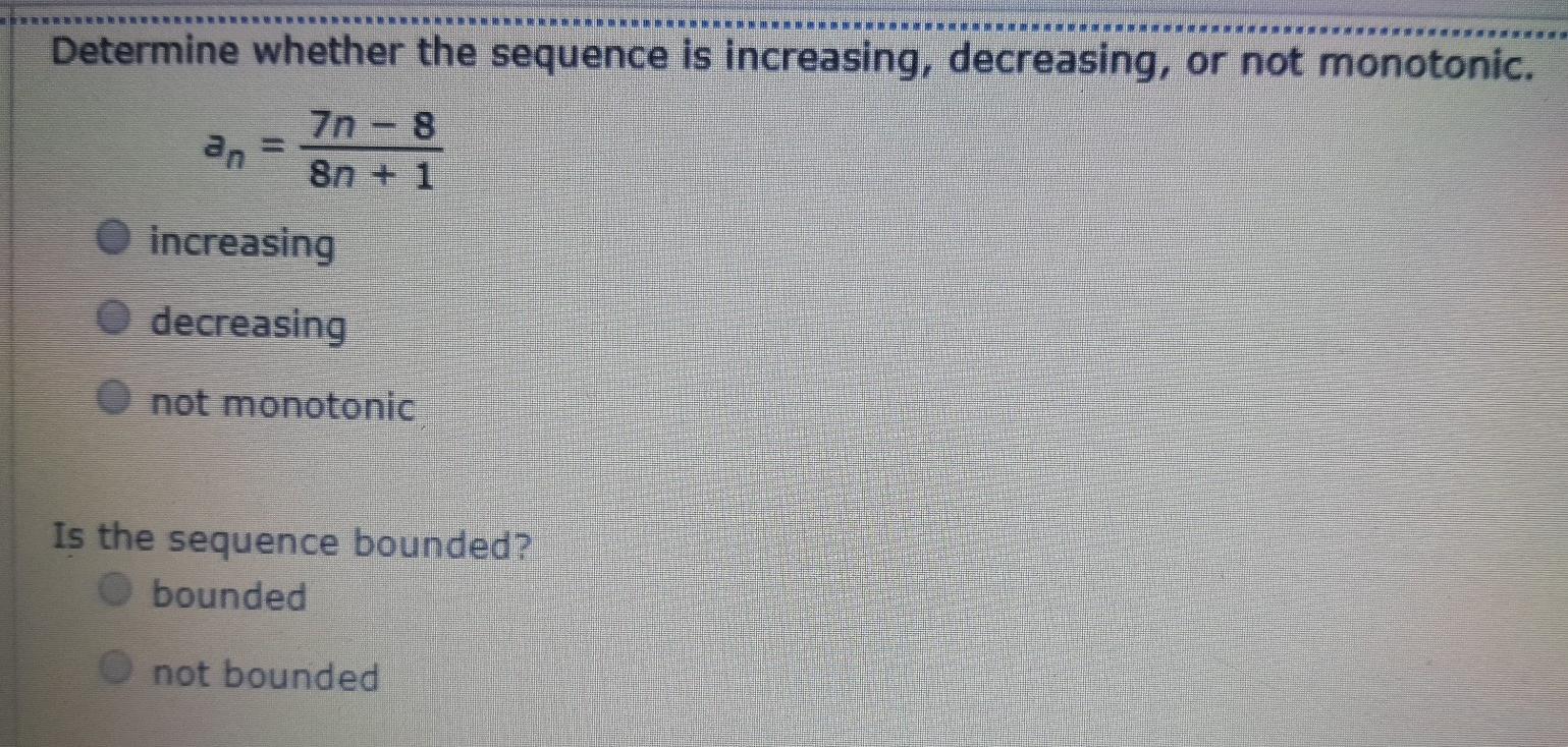 Solved Determine whether the sequence is increasing, | Chegg.com