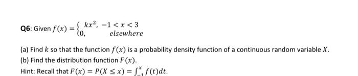 Solved Q6: Given f(x)={kx2,0,−1 | Chegg.com