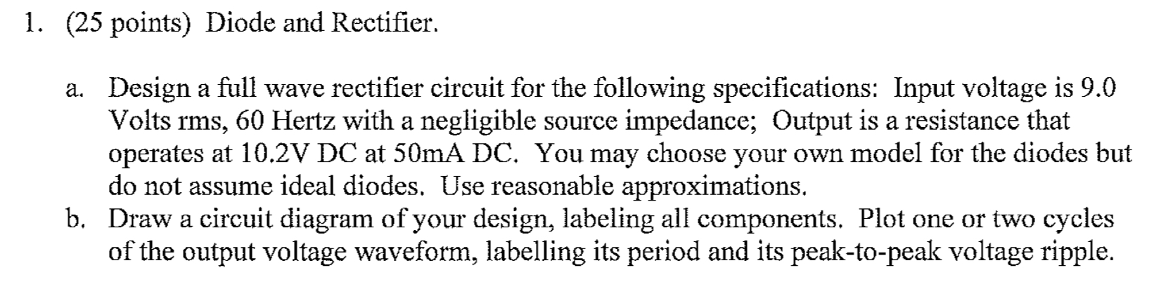 Solved (25 ﻿points) ﻿Diode and Rectifier.a. ﻿Design a full | Chegg.com