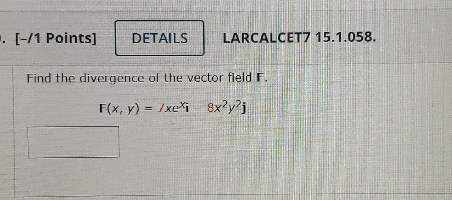 Solved [-/1 Points] LARCALCET7 15.1.058. Find the divergence | Chegg.com