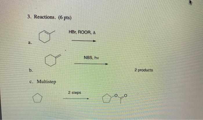 Solved 3. Reactions. (6 pts) HBr, ROOR, A a. NBS, hv b. 2 | Chegg.com