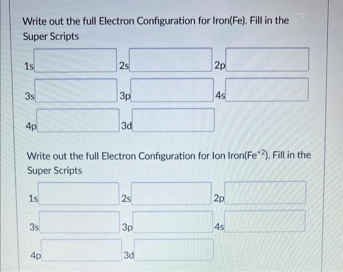 Solved Write out the full Electron Configuration for | Chegg.com