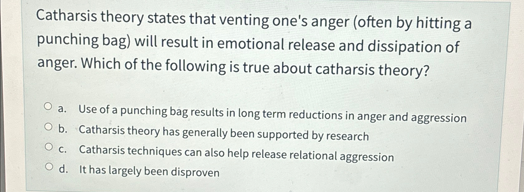 Solved Catharsis theory states that venting one's anger | Chegg.com