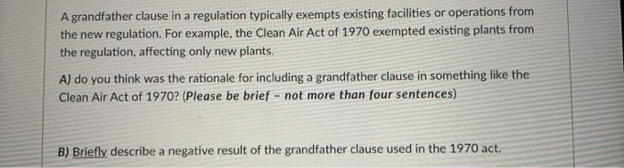 Solved A grandfather clause in a regulation typically | Chegg.com