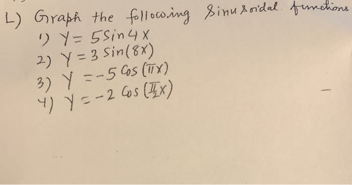 Solved sinusoidal functions Graph the following 1 Y=5Sin 4x | Chegg.com
