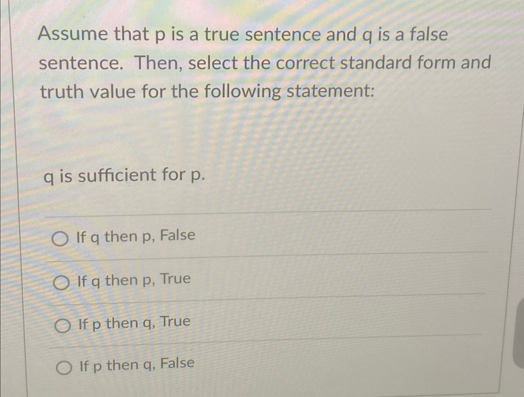 Solved Assume that p ﻿is a true sentence and q ﻿is a false | Chegg.com