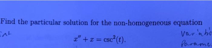 Solved Find the particular solution for the non-homogeneous | Chegg.com
