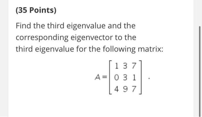 Solved Find the third eigenvalue and the corresponding | Chegg.com