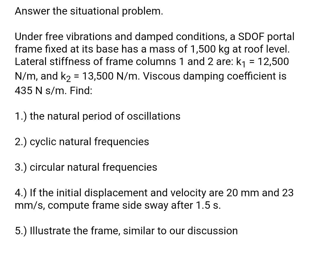Solved Answer the situational problem. Under free vibrations | Chegg.com