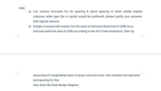 Q#4: a) List various formulae for tie spacing & | Chegg.com