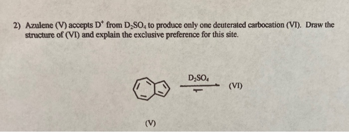 Solved 2) Azulene (V) accepts Dt from D2SO4 to produce only | Chegg.com