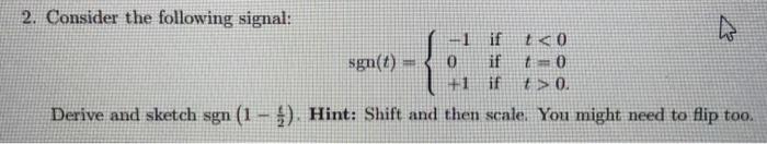 Solved 2. Consider the following signal: 1 if t