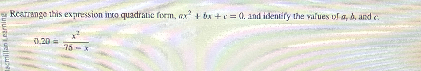 Solved Rearrange this expression into quadratic form, | Chegg.com