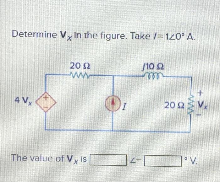Solved Determine Vx in the figure. Take I=1∠0∘A. The value | Chegg.com