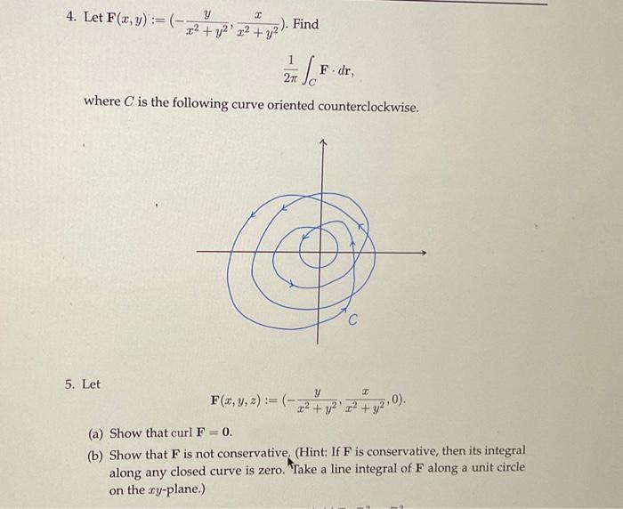 Solved 4. Let F(x,y):=(−x2+y2y,x2+y2x). Find 2π1∫CF⋅dr, | Chegg.com