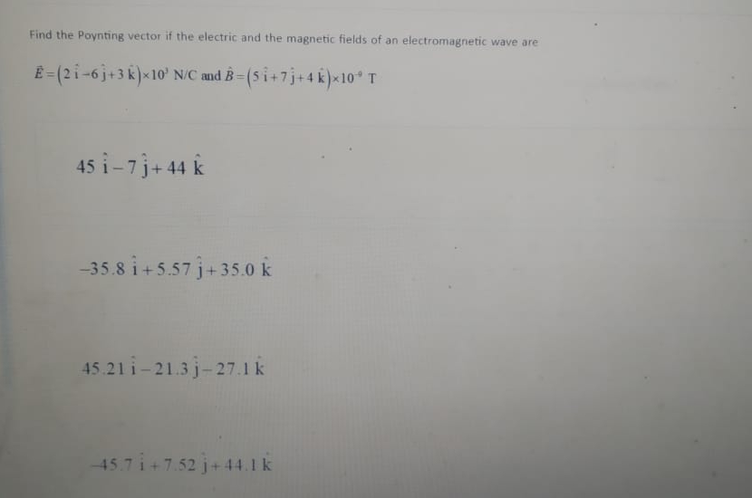 Solved mcqFind the Poynting vector if the electric and the | Chegg.com