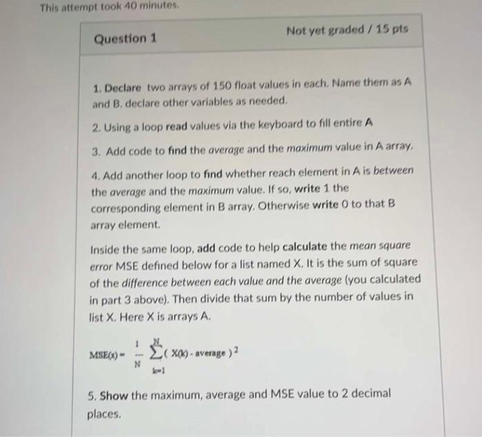 Solved 1. Declare two arrays of 150 float values in each. | Chegg.com Solved 1. Declare two arrays of 150 float values in each. | Chegg.com