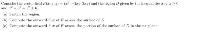 Solved Consider the vector field F(x, y, z) = (2x2, -2xy, | Chegg.com