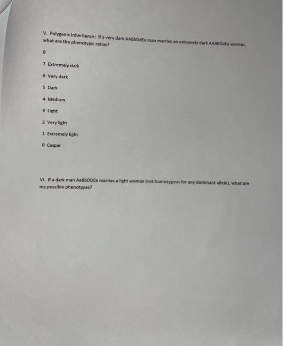 Solved V. Polygenic inheritance: If a very dark AABbDdEe man | Chegg.com