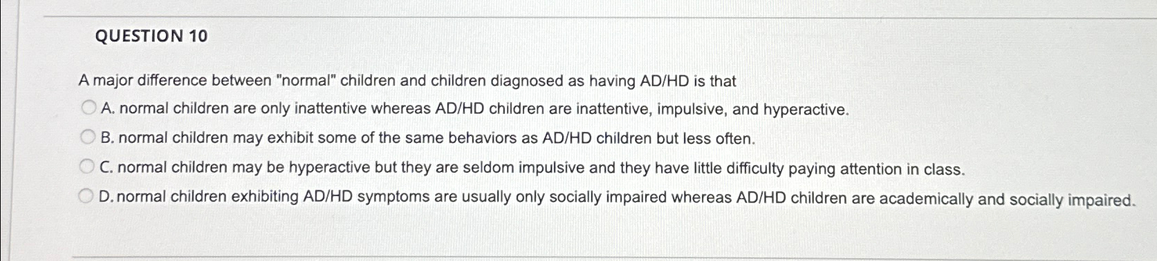 Solved QUESTION 10A major difference between "normal" | Chegg.com