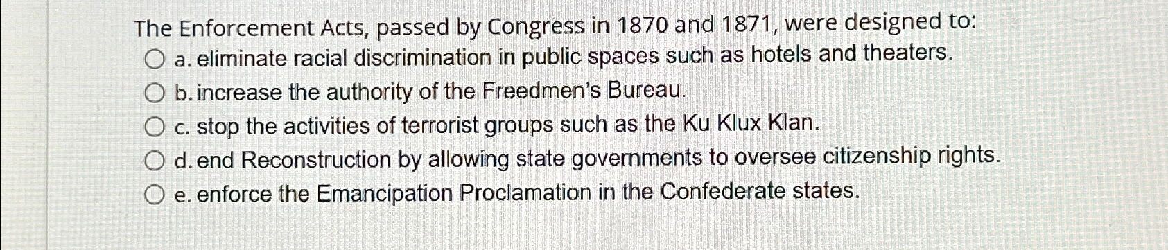 Solved The Enforcement Acts, passed by Congress in 1870 ﻿and | Chegg.com