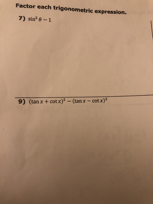Solved Factor each trigonometric expression for the first | Chegg.com