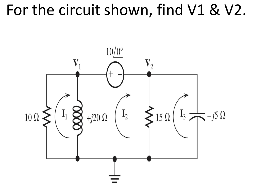 Solved find V1 & V2.For the circuit shown, find V1 & V2. | Chegg.com Solved find V1 & V2.For the circuit shown, find V1 & V2. | Chegg.com
