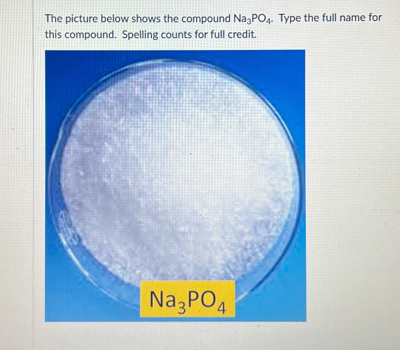 Solved The picture below shows the compound Na3PO4. ﻿Type | Chegg.com
