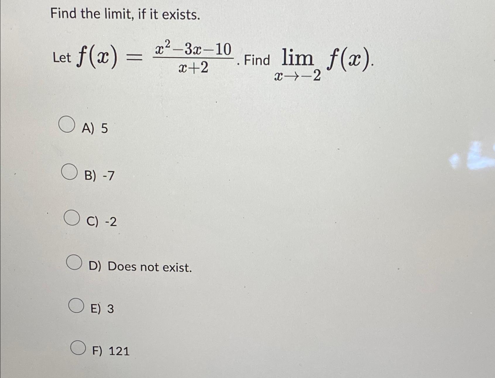 Solved Find the limit, ﻿if it exists.Let f(x)=x2-3x-10x+2. | Chegg.com