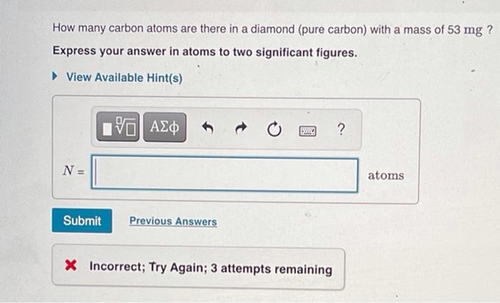 Solved How many carbon atoms are there in a diamond (pure | Chegg.com Solved How many carbon atoms are there in a diamond (pure | Chegg.com