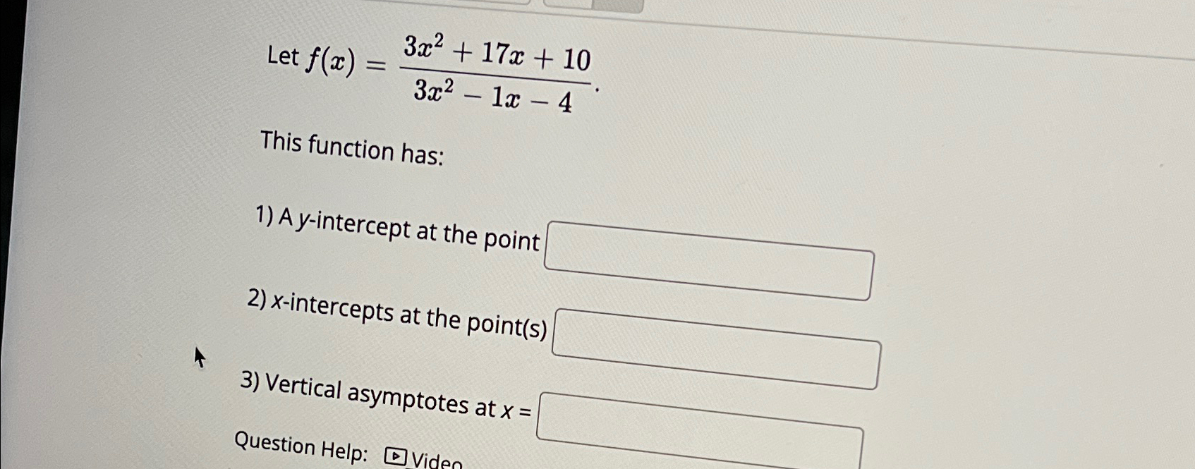 Solved Let f(x)=3x2+17x+103x2-1x-4This function has:A | Chegg.com