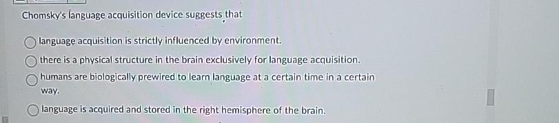Solved Chomsky's language acquisition device suggests | Chegg.com